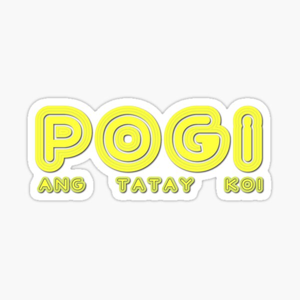"Pogi ang tatay ko!" Sticker by metronomad | Redbubble