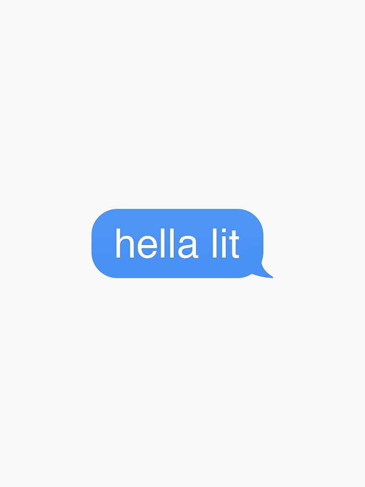 "Hella Lit Text Bubble" Sticker by Nemo312 | Redbubble