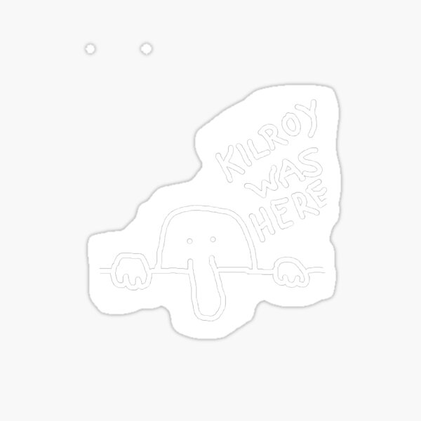"Kilroy was here" Sticker for Sale by pablotguerrero | Redbubble
