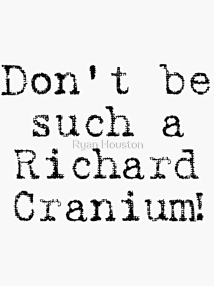 "Richard Cranium" Sticker by photoforyou | Redbubble