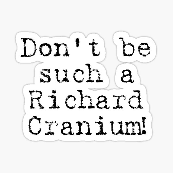"Richard Cranium" Sticker by photoforyou | Redbubble