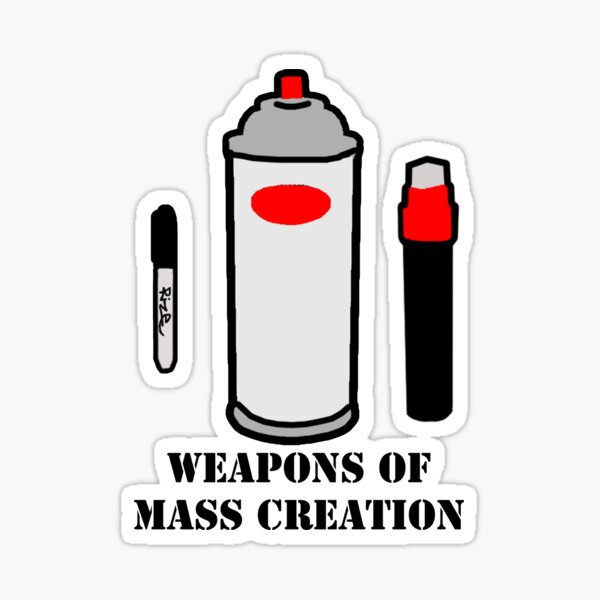 Weapons Of Mass Creation Stickers | Redbubble