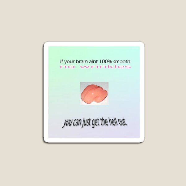 Smooth Brain Gifts & Merchandise | Redbubble