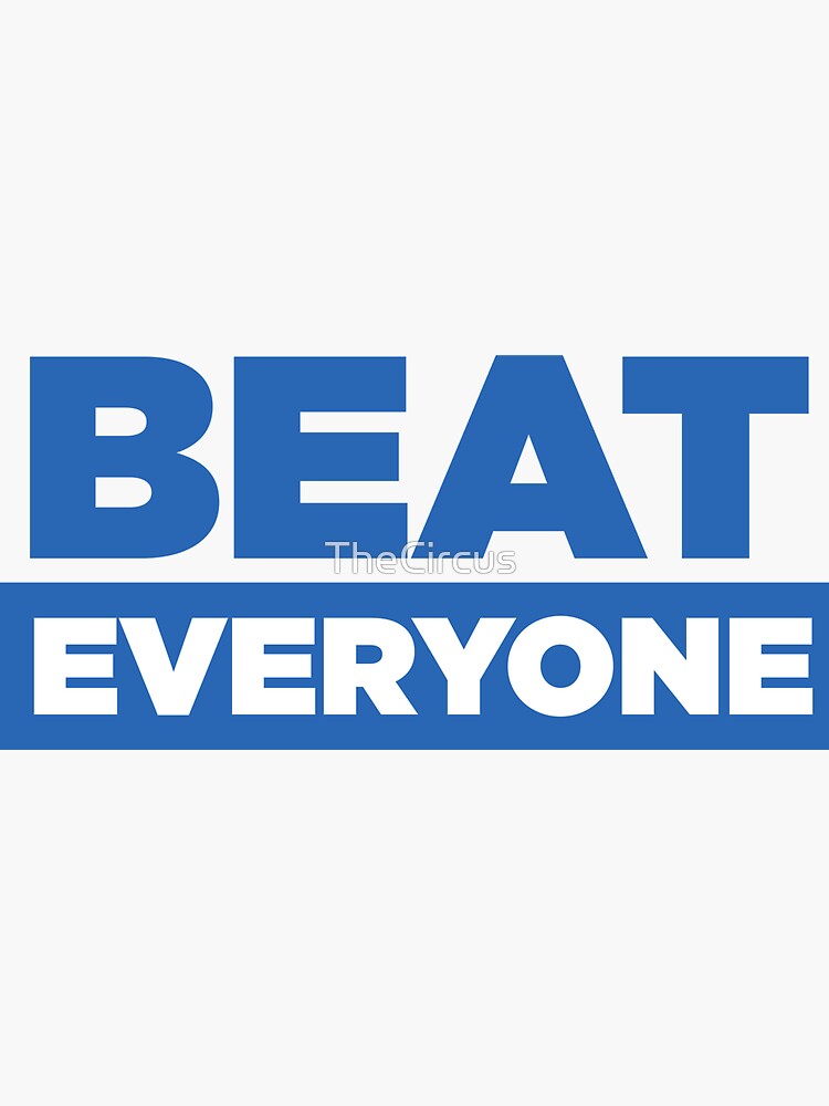 "Beat Everyone" Sticker for Sale by TheCircus | Redbubble
