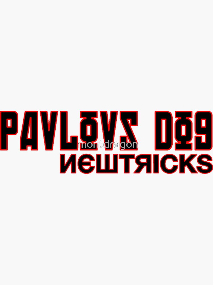 "Pavlovs Dog...Newtricks" Sticker for Sale by montdragon | Redbubble