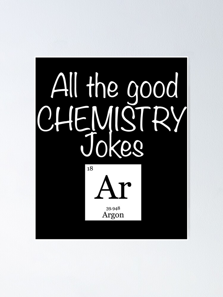 " Funny Chemitry Design Jokes ARGON" Poster for Sale by drwigglebutts ...
