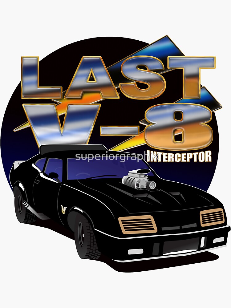 "Last V-8 Interceptor" Sticker by superiorgraphix | Redbubble