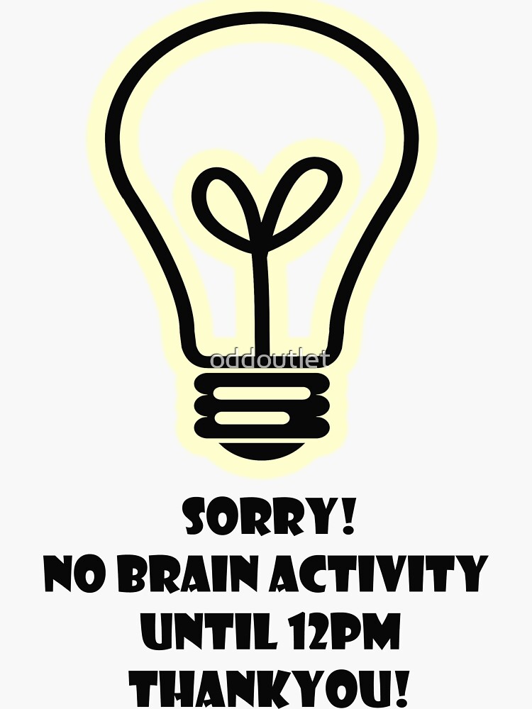 "No Brain Activity!" Sticker for Sale by oddoutlet | Redbubble