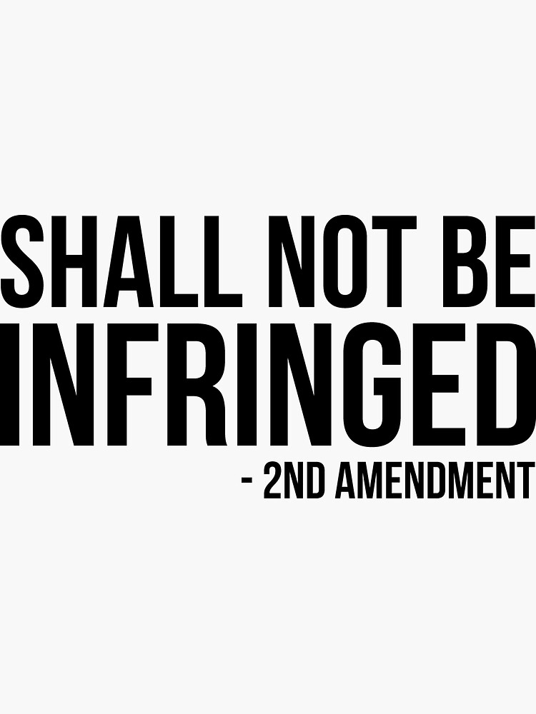 "Shall Not Be Infringed Gun Rights Second Amendment" Sticker for Sale ...