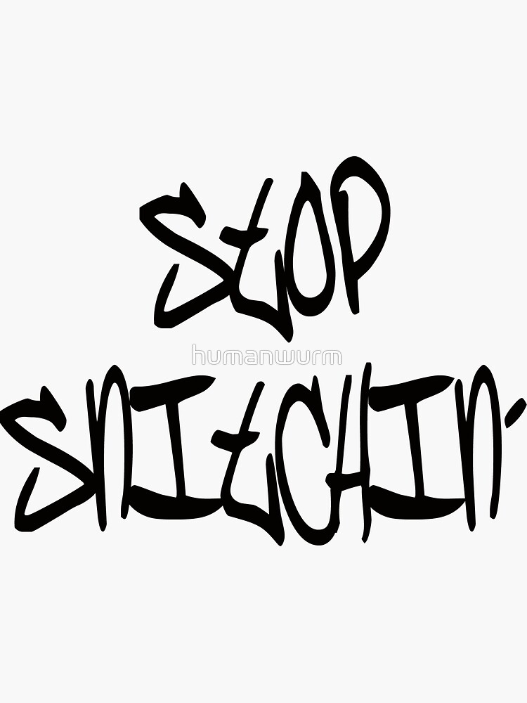 "Stop Snitchin" Sticker for Sale by humanwurm | Redbubble