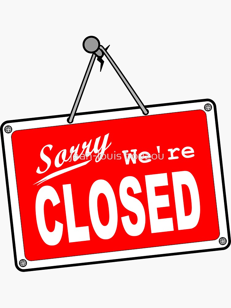 "Sorry, We're Closed" Sticker for Sale by macromagnon | Redbubble