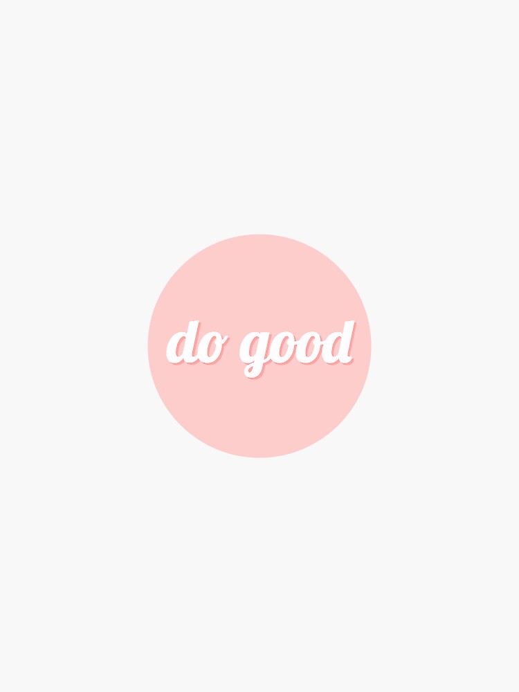 "do good sticker" Sticker for Sale by lydiagoetz | Redbubble