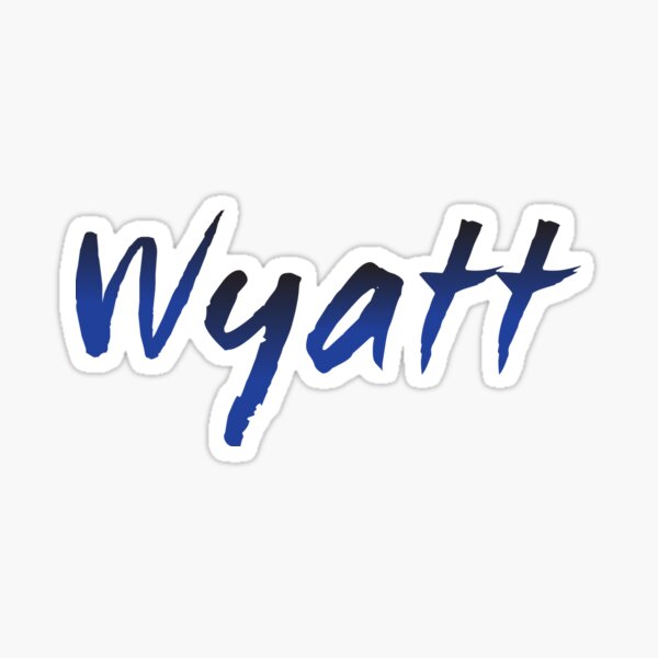 Wyatt Name Gifts & Merchandise | Redbubble