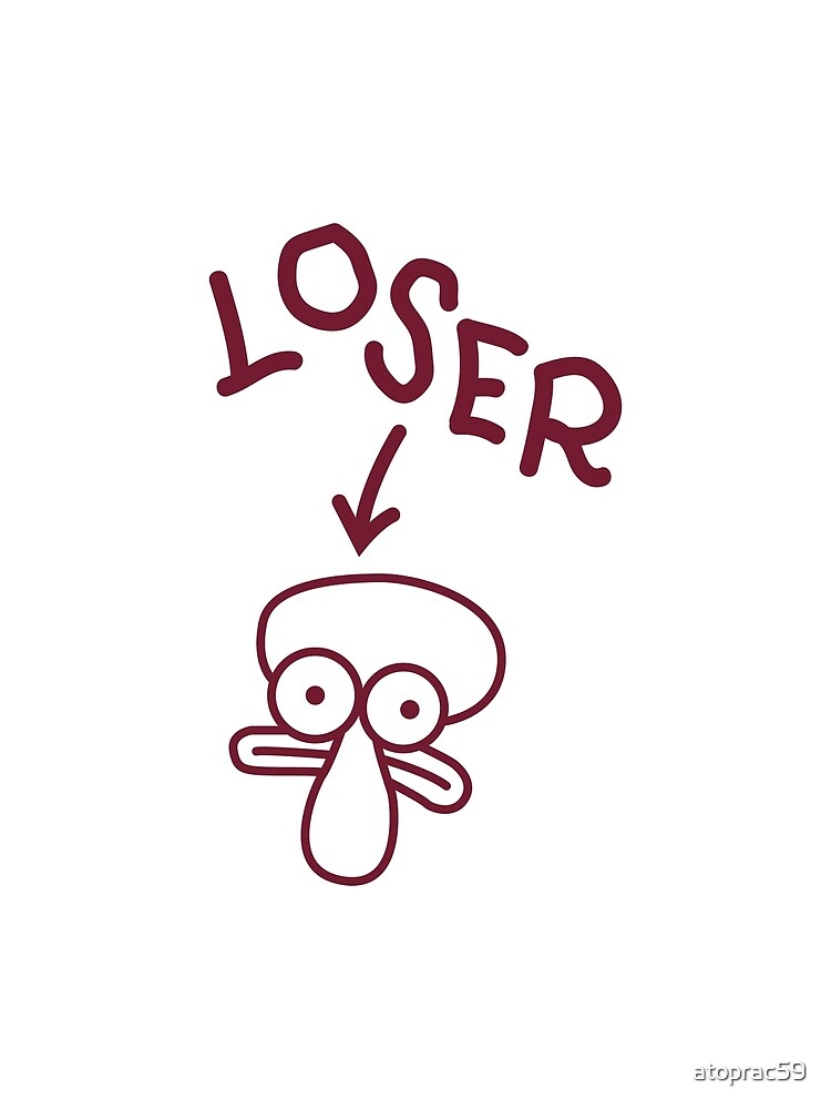 "Loser" Art Print for Sale by atoprac59 | Redbubble