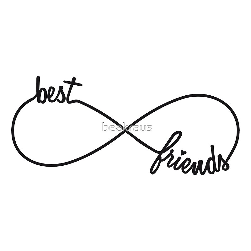 "Best friends forever, infinity sign" by beakraus | Redbubble