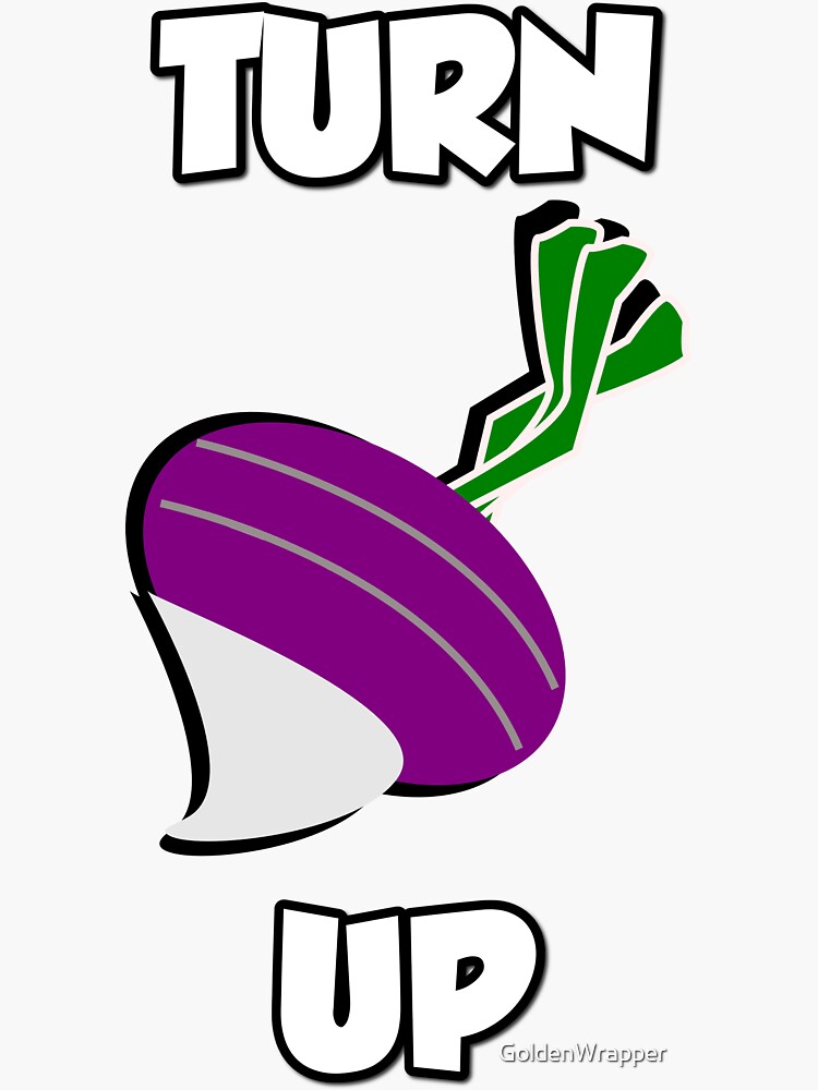 "Turn Up Turnip" Sticker by GoldenWrapper | Redbubble
