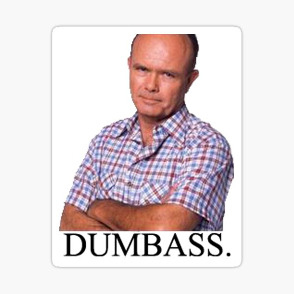 "Red Foreman Dumbass" Sticker for Sale by kkjr93 | Redbubble