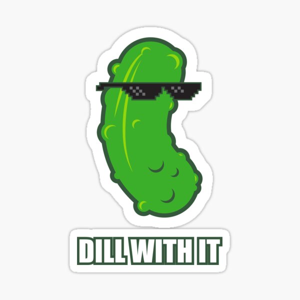 "Dill With It" Sticker for Sale by schwigg | Redbubble