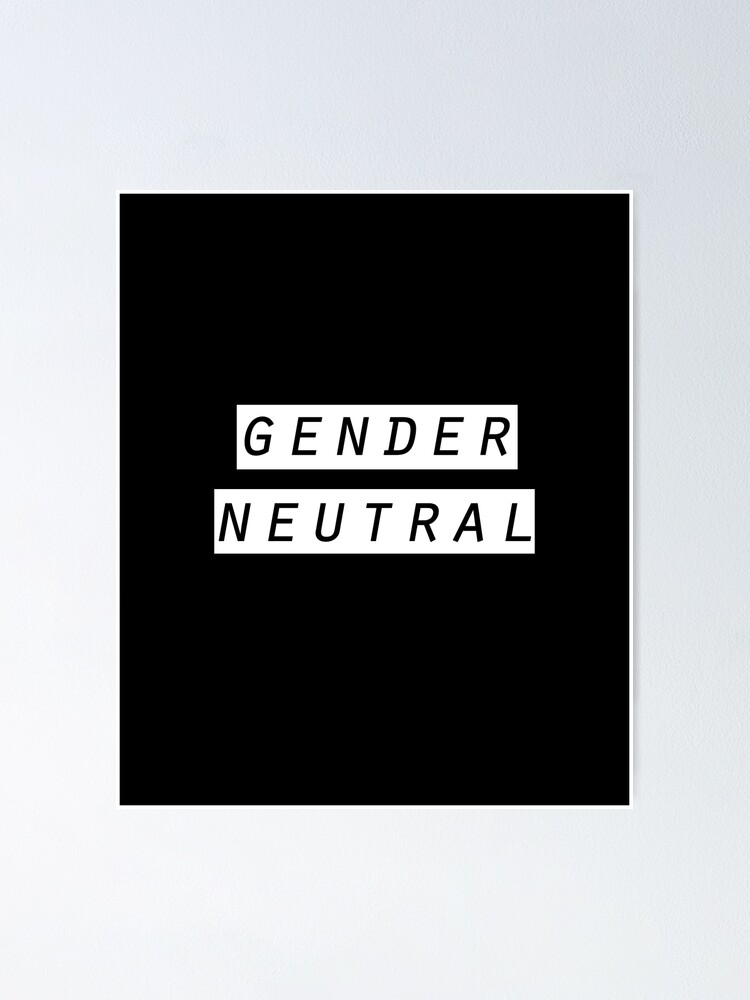 "gender neutral" Poster by alienfolklore | Redbubble