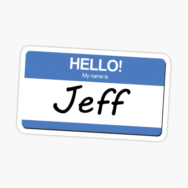 "My Name Is Jeff" Sticker by EDMworm | Redbubble
