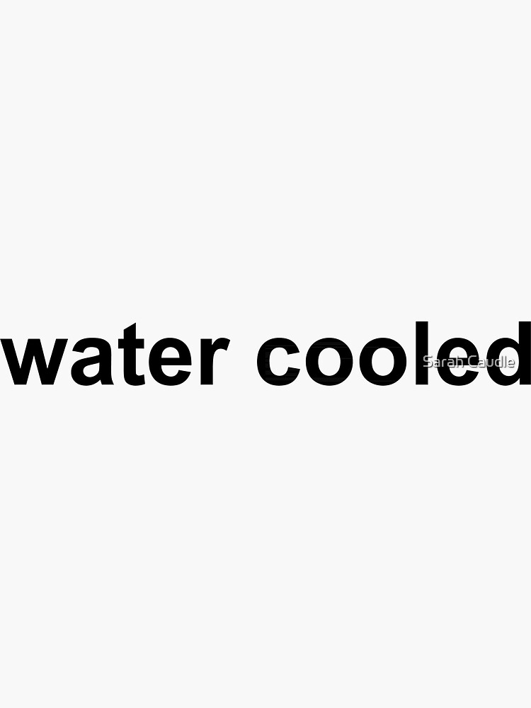 "water cooled" Sticker for Sale by sarahrulon | Redbubble