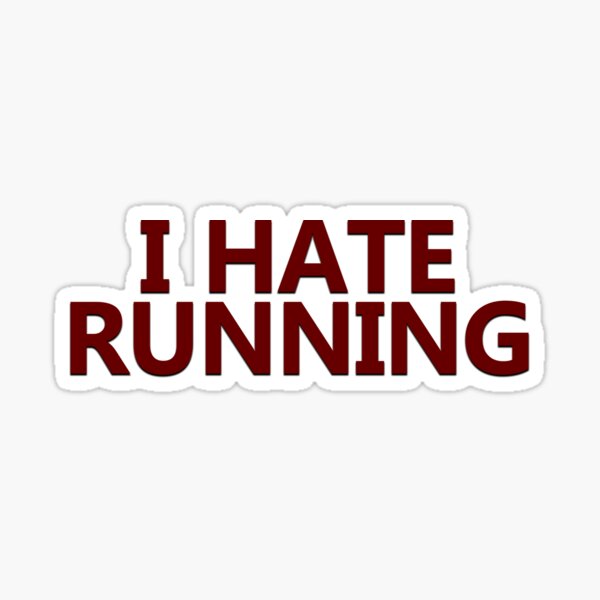 I Hate Running Stickers | Redbubble