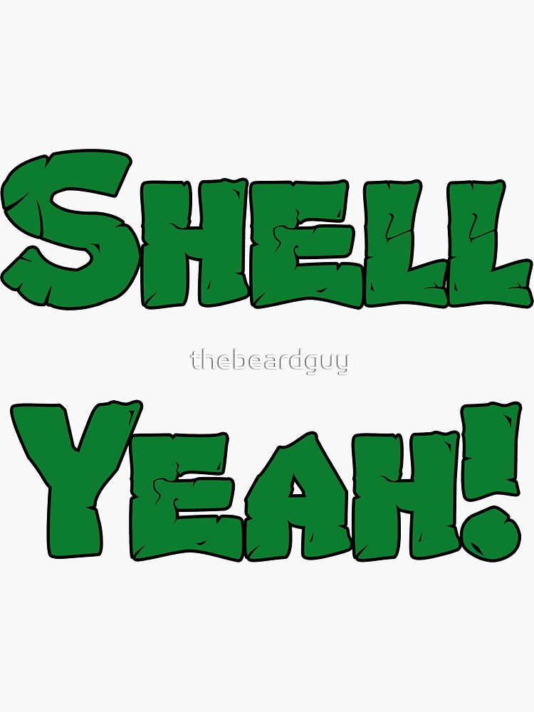 "Shell Yeah!" Sticker for Sale by thebeardguy | Redbubble