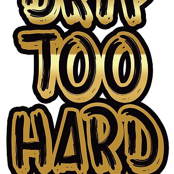 "Gunna Lil Baby Drip Too Hard Rap" Pullover Hoodie for Sale by ...