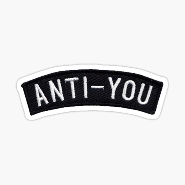 "anti-you" Sticker for Sale by waverlie | Redbubble