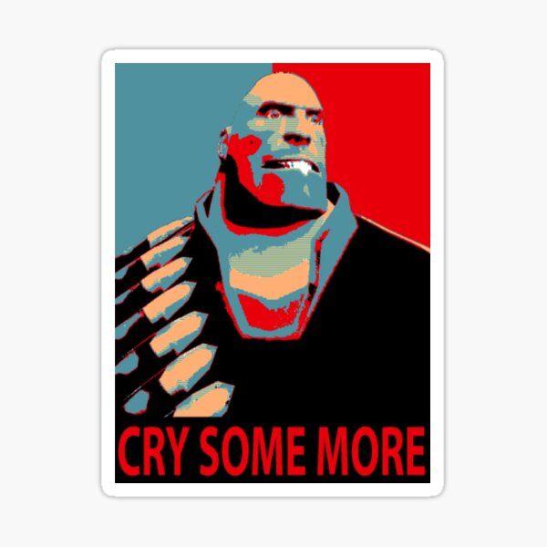 "CRY SOME MORE!" Sticker for Sale by TheMachampion | Redbubble