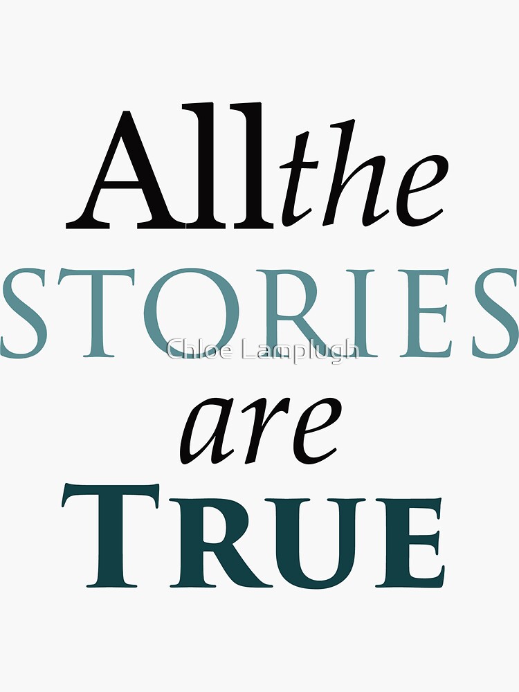 "All The Stories Are True" Sticker by merchedpillows | Redbubble