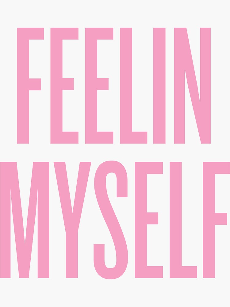 "Feelin Myself" Sticker for Sale by devvstar | Redbubble