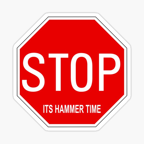 Its Hammer Time Stickers | Redbubble