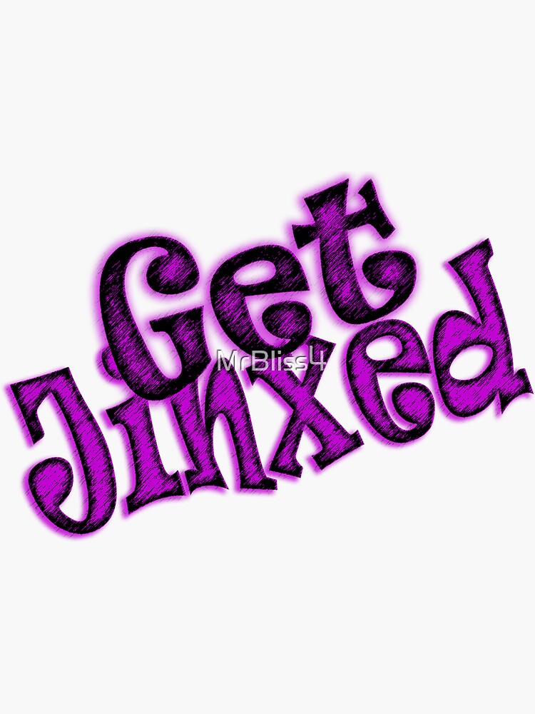 "Get Jinxed" Sticker for Sale by MrBliss4 | Redbubble