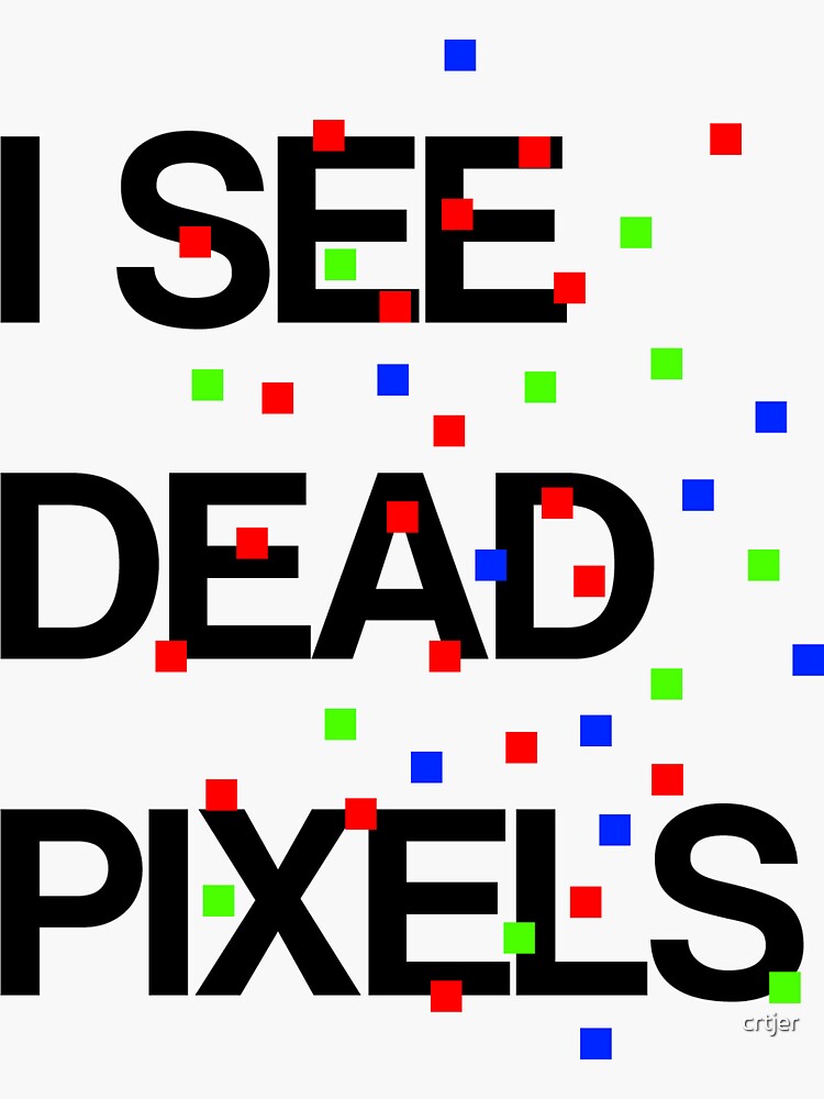 "I See Dead Pixels - Modern design" Sticker for Sale by crtjer | Redbubble