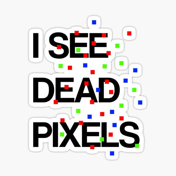 "I See Dead Pixels - Modern design" Sticker for Sale by crtjer | Redbubble