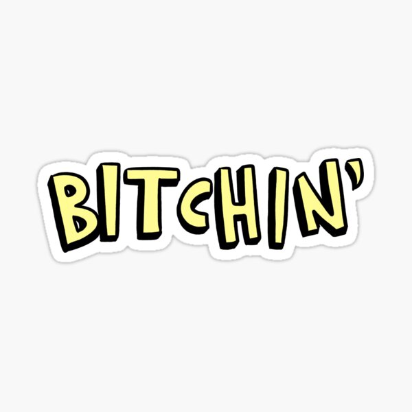 Bitchin Gifts & Merchandise for Sale | Redbubble