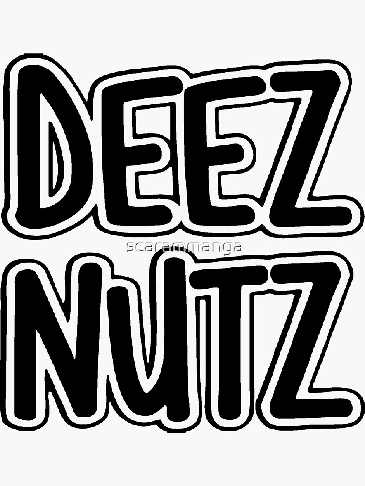 "Deez Nuts [Black]" Sticker for Sale by scarammanga | Redbubble