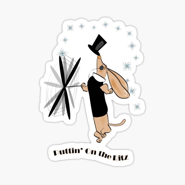 "Puttin on the Ritz" Sticker for Sale by Khanagirl | Redbubble