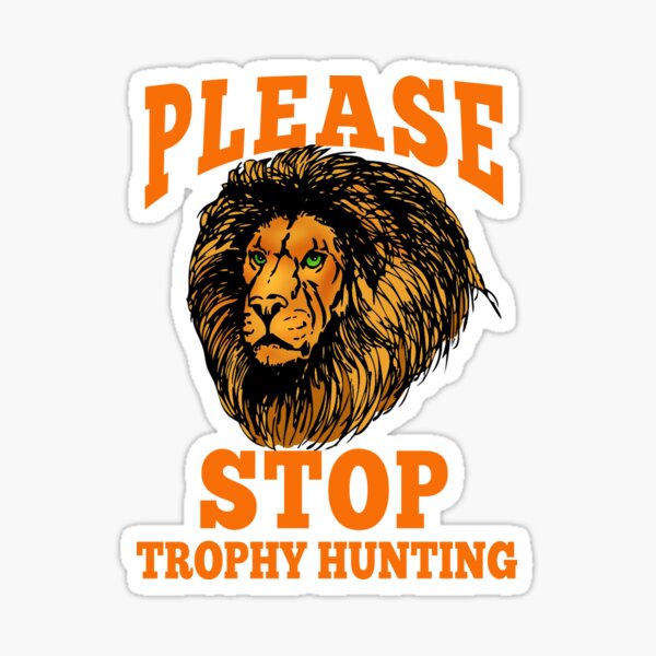 "STOP TROPHY HUNTING" Sticker by Greenbaby | Redbubble