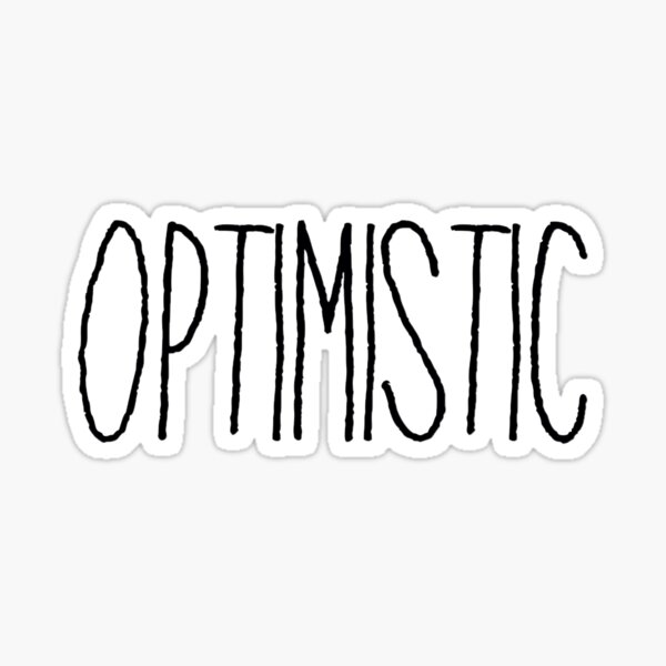 "Optimistic (Black)" Sticker for Sale by fandomtshirtss | Redbubble