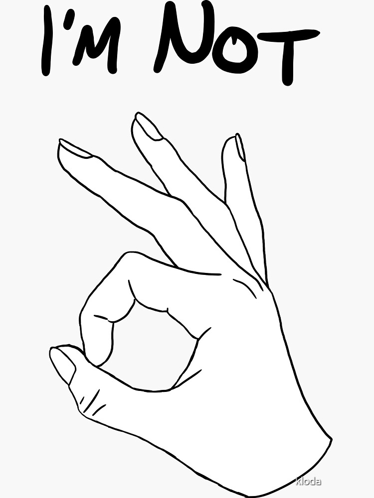 "i'm not okay" Sticker for Sale by kloda | Redbubble