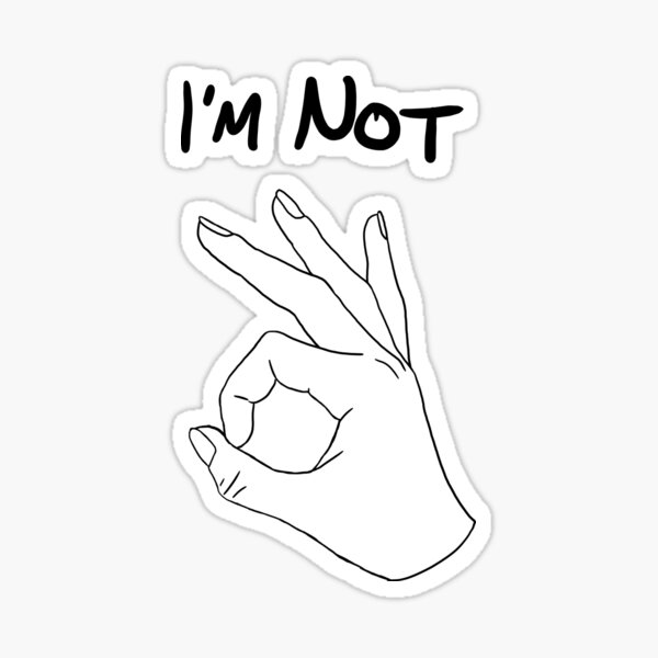 "i'm not okay" Sticker for Sale by kloda | Redbubble