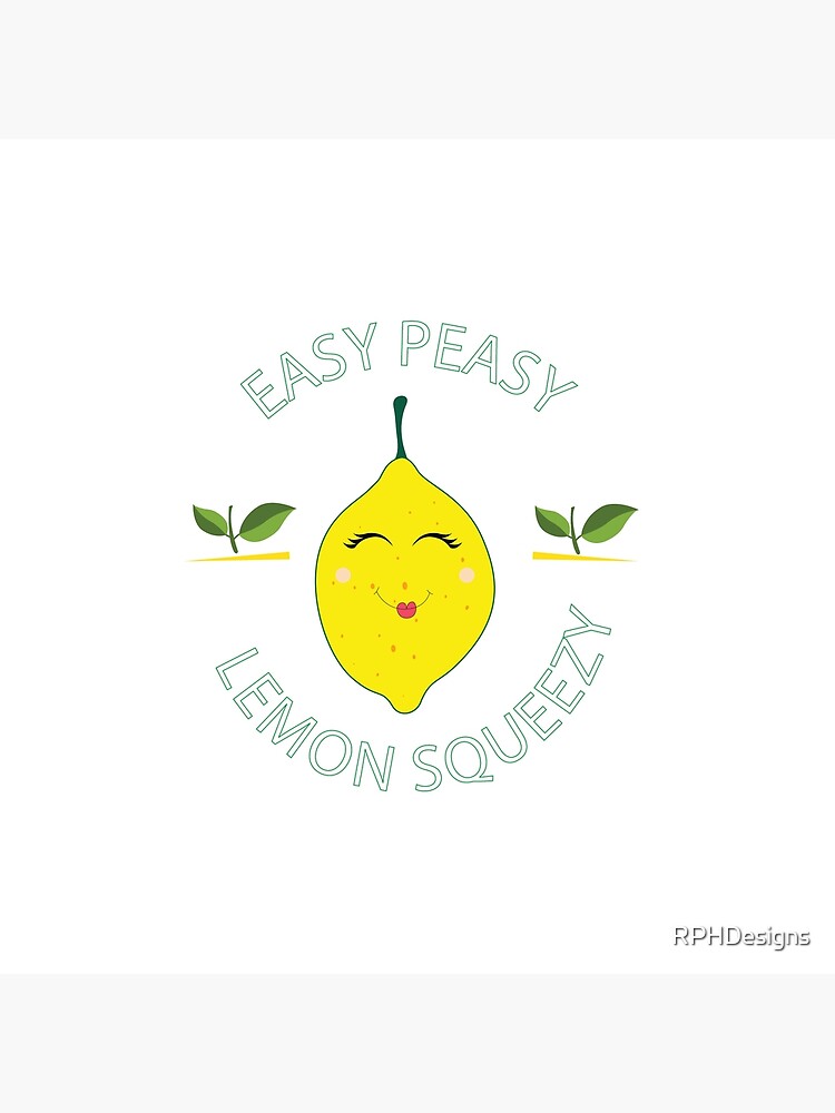 Easy Peasy Lemon Squeezy Poster For Sale By Rphdesigns Redbubble