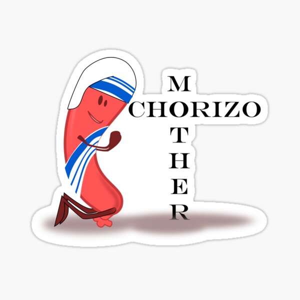 "Mother Chorizo" Sticker for Sale by Upbeat | Redbubble