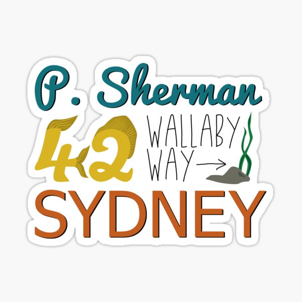 "P. Sherman 42 Wallaby Way Sydney" Sticker by reeuuk | Redbubble