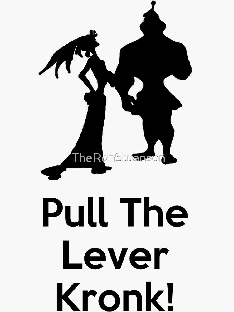 "Pull the Lever Kronk" Sticker for Sale by TheRonSwanson | Redbubble