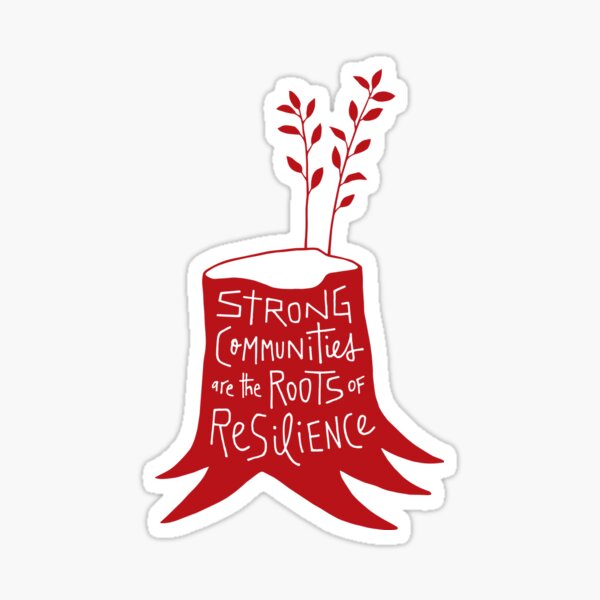 "Strong Communities Are the Roots of Resilience" Sticker for Sale by ...