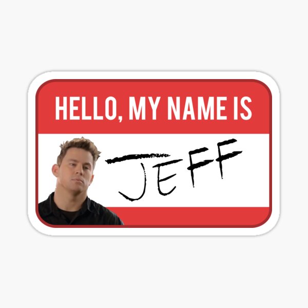 My Name Is Jeff Stickers | Redbubble