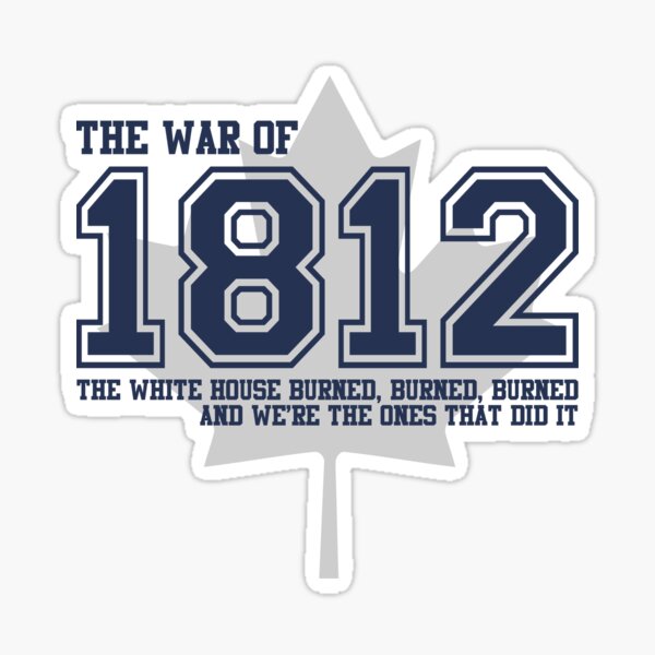 "The War of 1812" Sticker for Sale by dopefish | Redbubble